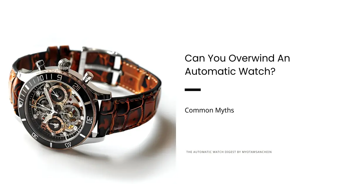 Can You Overwind an Automatic Watch?